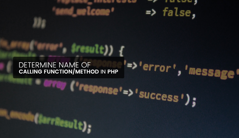 How To Get Name Of Calling Functionmethod In Php Stephys Blog